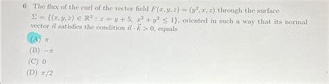 Solved The Flux Of The Curl Of The Vector Field Chegg