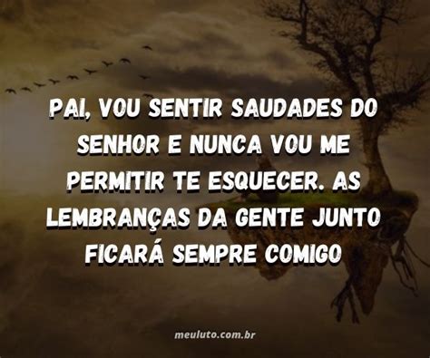 Luto Pai 40 Mensagens Para Pai Que Partiu E Deixou Saudades