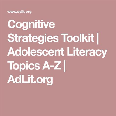 Cognitive Strategies Toolkit Adolescent Literacy Topics A Z Adlit