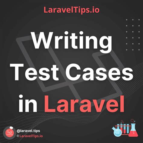 how to write test cases in laravel a comprehensive guide laravel tips