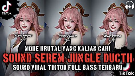 DJ SOUND SEREM JUNGLE DUCTH BIG BASS YANG KALIAN CARI EUY SOUND DUGEM ...