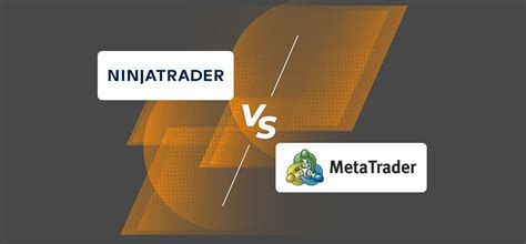 metatrader vs ninjatrader a comprehensive platform comparison