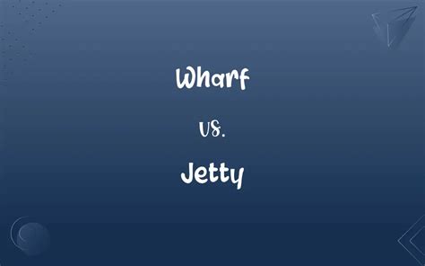 Wharf Vs Jetty Whats The Difference