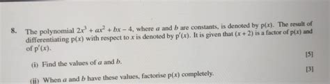 Solved The Polynomial 2x3ax2bx 4 Where A And B Are Constants Is