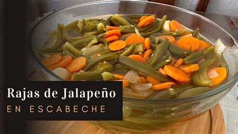 🥕receta Exclusiva Rajas De Chile JalapeÑo En Escabeche Con Crujientes