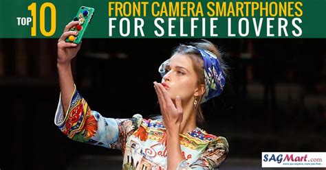 Top Front Camera Smartphones For Selfie Lovers Sagmart
