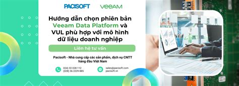 Hướng Dẫn Chọn Phiên Bản Veeam Data Platform Và Vul Phù Hợp Với Mô Hình