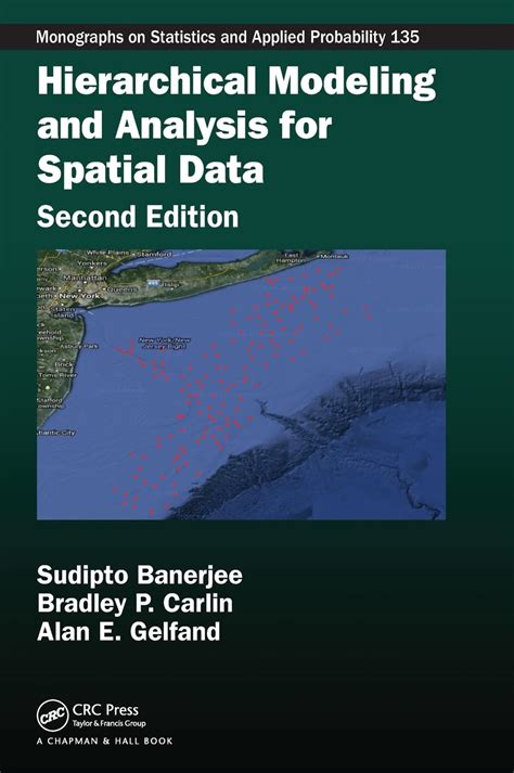 Hierarchical Modeling And Analysis For Spatial Data Chapman And Hallcrc Monographs