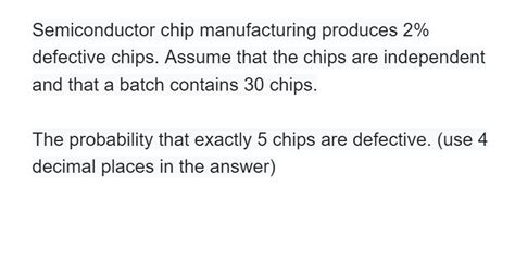 Solved Semiconductor Chip Manufacturing Produces Chegg