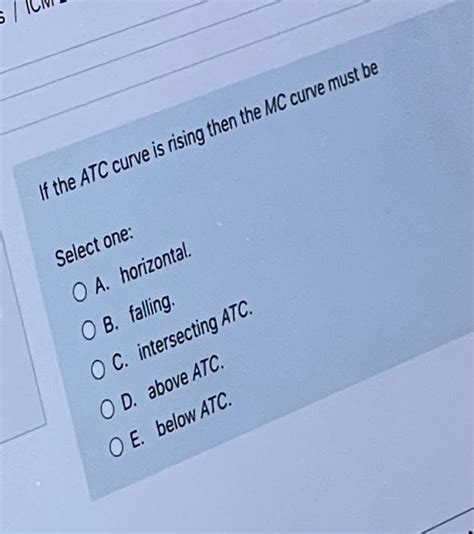 solved s if the atc curve is rising then the mc curve must