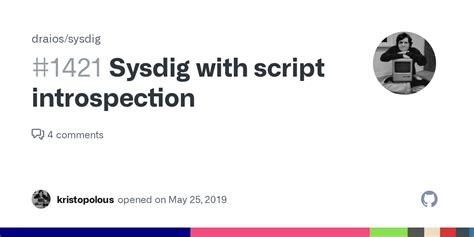 sysdig with script introspection · issue 1421 · draios sysdig · github