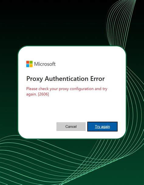 Proxy Authentication Error 2606 Fix The Error With These 6 Steps