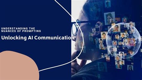 The Art And Science Of Speaking To Ai Unpacking The Complexity Of Prompting