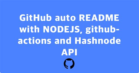 github auto readme with nodejs github actions and hashnode api