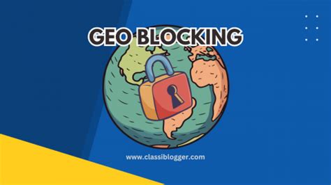 Why Streaming Platforms Use Geo Blocking To Restrict Content In Countries Classi Blogger