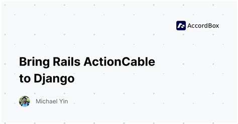 Bring Rails Actioncable To Django