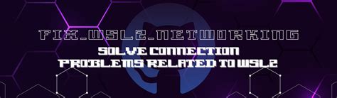 Github Franckfermanfixwsl2networking Solve Connection Problems