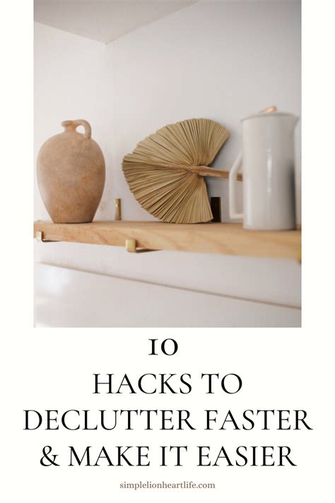 Hacks To Declutter Faster Make It Easier Simple Lionheart Life