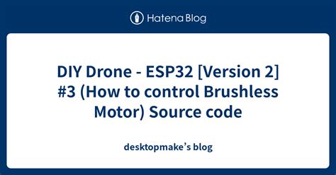 DIY Drone ESP32 Version 2 3 How To Control Brushless Motor