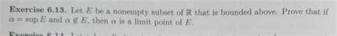 solved exercise 6 13 let e be a nonempty subset of r that