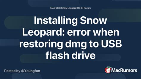 Installing Snow Leopard Error When Restoring Dmg To Usb Flash Drive