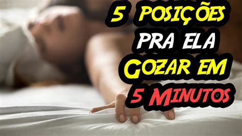 AS 5 POSIÇÕES QUE FAZ UMA MULHER GOZAR MAIS FÁCIL YouTube
