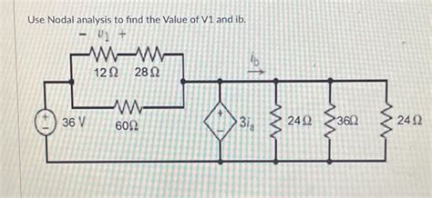 Use Nodal Analysis To Find The Value Of V And Ib Chegg