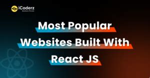 Most Popular Websites Built With ReactJS ICoderz