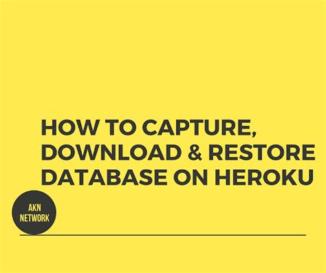 How To Capture Backup And Restore Postgressql Database On Heroku