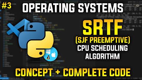 Srtf Sjf Preemptive Algorithm Explained With Python Code Operating