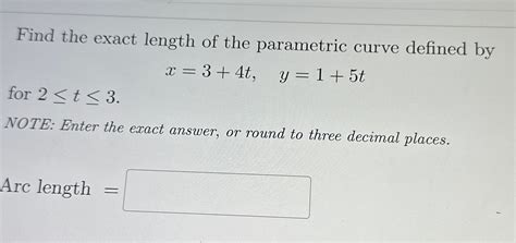 Solved Find The Exact Length Of The Parametric Curve Defined Chegg