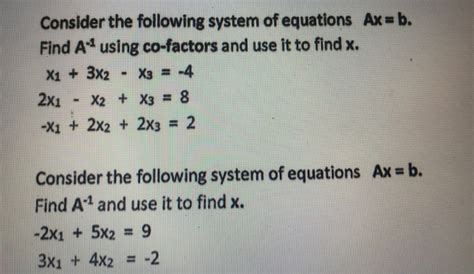 Solved Consider The Following System Of Equations Ax B
