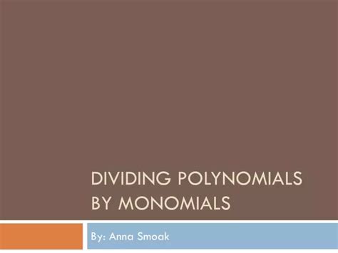 PPT Dividing Polynomials By Monomials PowerPoint Presentation Free Download ID