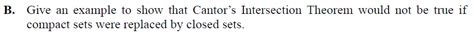 solved b give an example to show that cantor s intersection