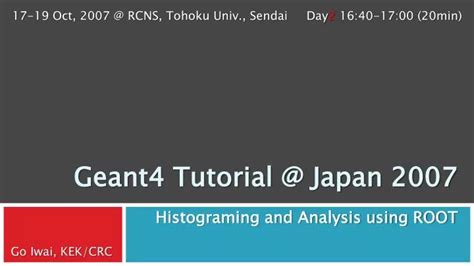 Ppt Geant4 Tutorial Japan 2007 Powerpoint Presentation Free