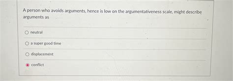 Solved A Person Who Avoids Arguments Hence Is Low On The