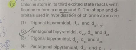 4 Chlorine Atom In Its Third Excited State Reacts With Flourine To Form