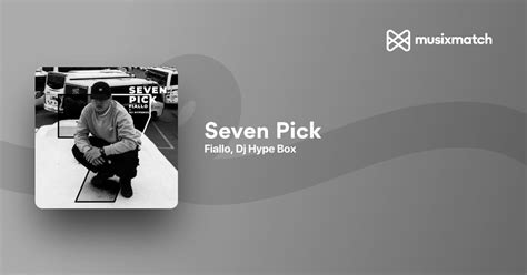 Letra De Fiallo Dj Hype Box Seven Pick Musixmatch