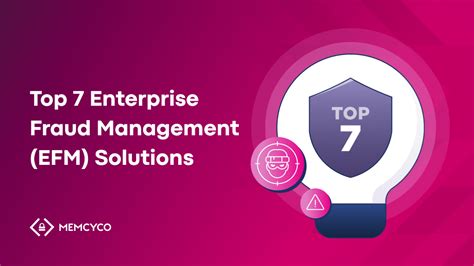 Top 7 Enterprise Fraud Management Efm Solutions Memcyco