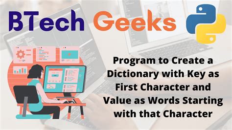 Python Program To Create A Dictionary With Key As First Character And Value As Words Starting