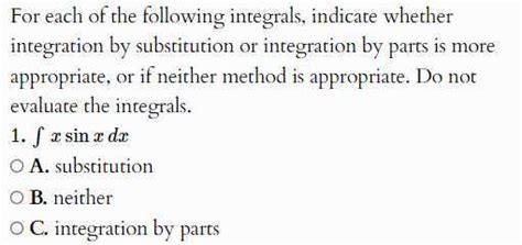 For Each Of The Following Integrals Indicate Whether Integration By Substitution Or Integration