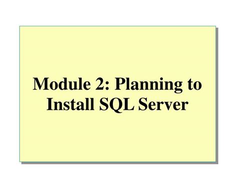 Ppt Module 2 Planning To Install Sql Server Powerpoint Presentation