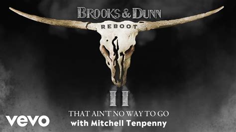 Brooks & Dunn - That Ain’t No Way to Go (with Mitchell Tenpenny) (Official Audio) - YouTube Music