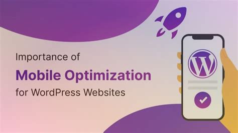 The Importance Of Mobile Optimization For Wordpress Websites