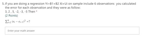 solved 5 if you are doing a regression yi b1 b2 xi ui on