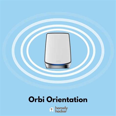 Orbi Satellite Placement Things You MUST Know