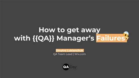 ДМИТРО ЛУКʼЯНЧУК How To Get Away With Qa Managers Failures