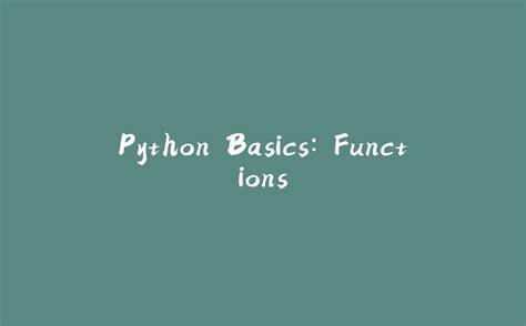 Python Basics Functions 拾光赋