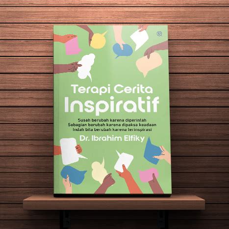 Jual Terapi Cerita Inspiratif Susah Berubah Karena Diperintah Sebagian Berubah Karena Dipaksa