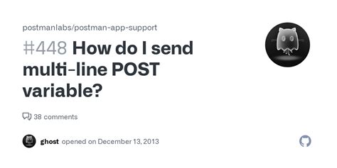 How Do I Send Multi Line Post Variable · Issue 448 · Postmanlabs Postman App Support · Github